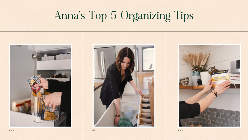 Anna's Top 5 Organizing Tips